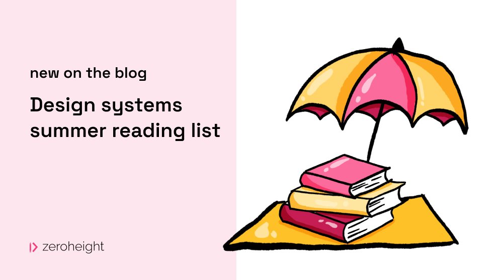 Summer reading list for design systems and more! - Blog - zeroheight