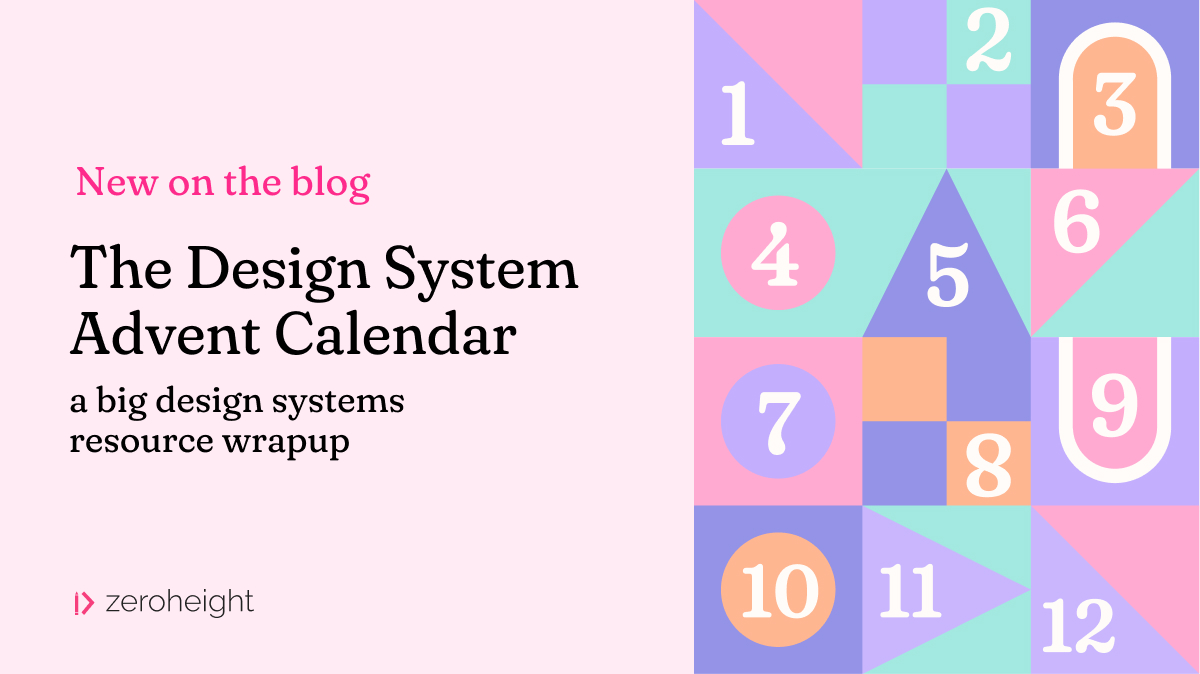 The Design System Advent Calendar — a big design systems resource wrapup - Blog - zeroheight