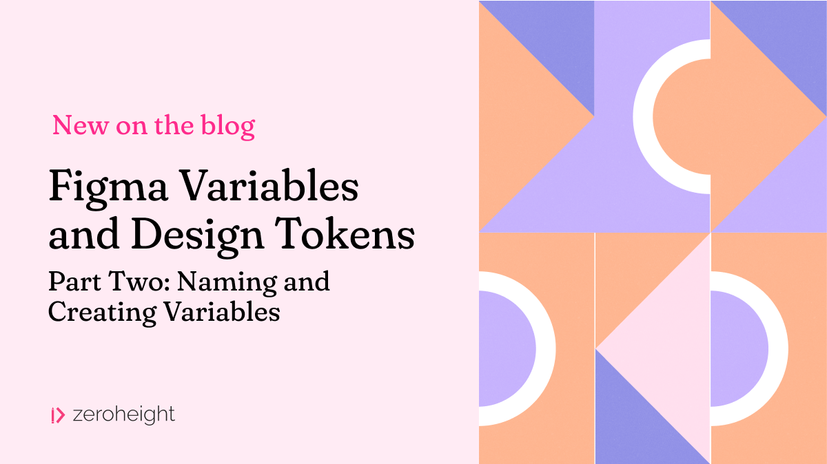 Naming and creating Variables in Figma - Blog - zeroheight